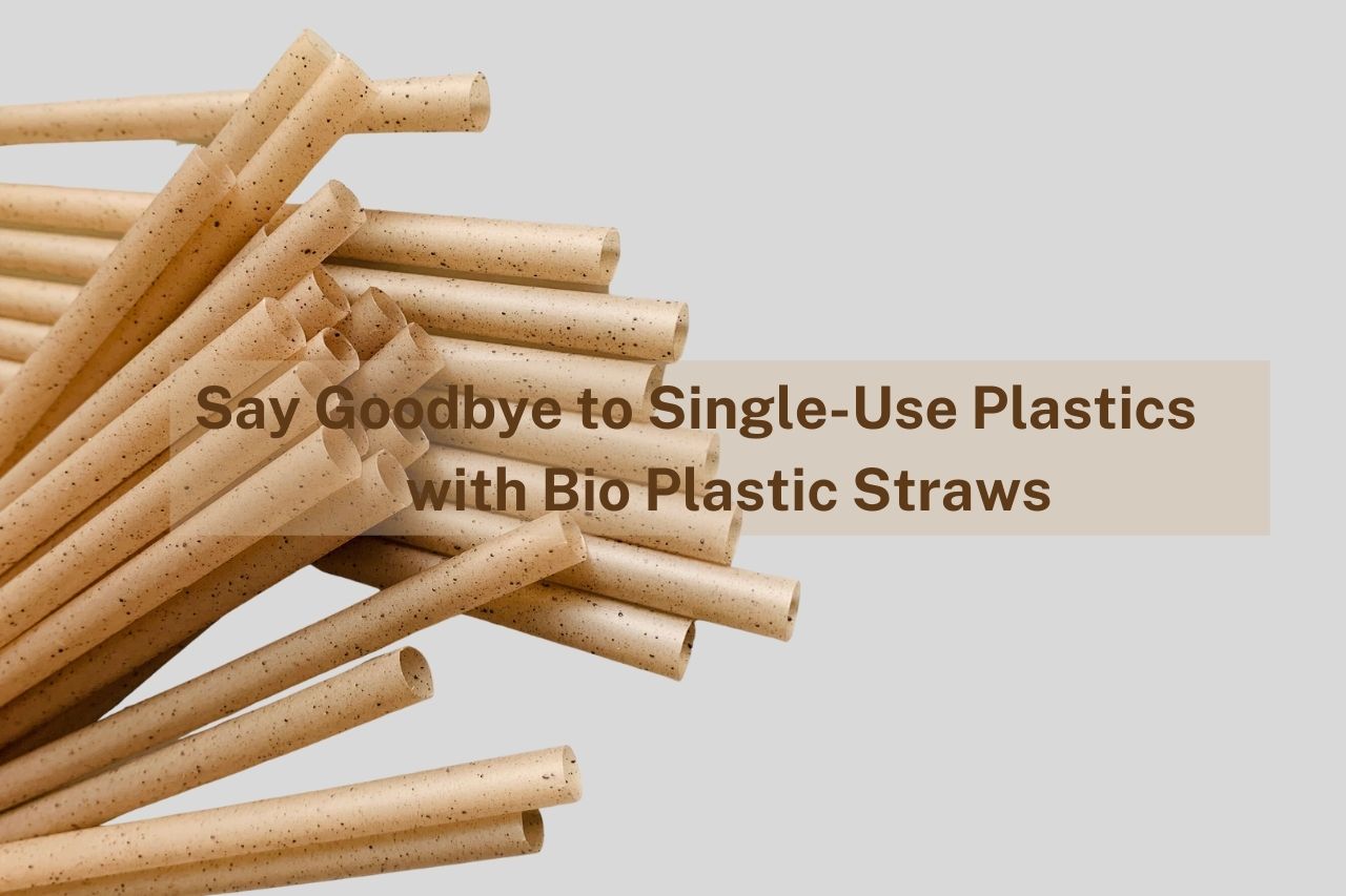 Say Goodbye to Single-Use Plastics with Bio Plastic Straws